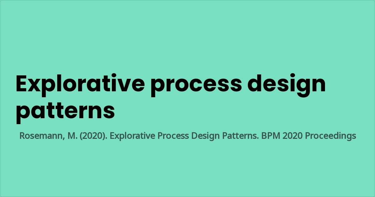 Explorative Process Design Patterns
